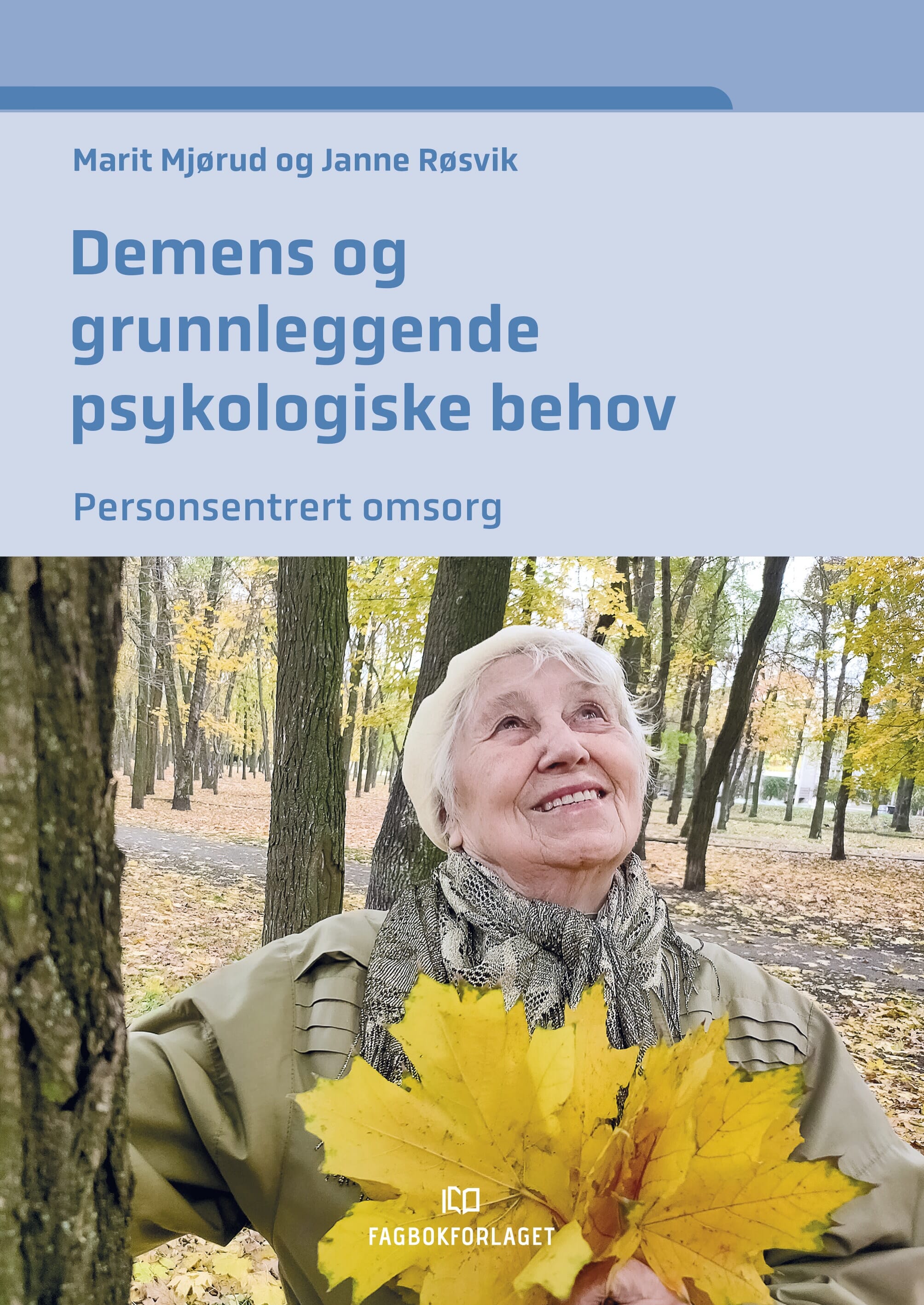 Demens og grunnleggende psykologiske behov - ALDRING OG HELSE ...